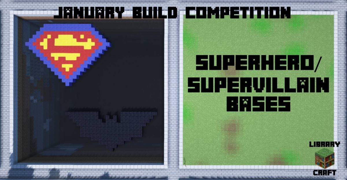 January Build Competition – Superhero/Supervillain Bases – LibraryCraft